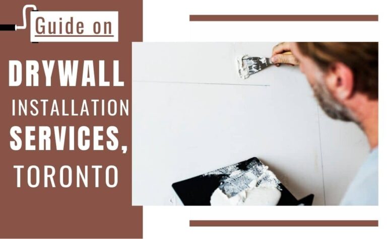 A Detailed Overview on Drywall Installation | Drywall Expert Toronto